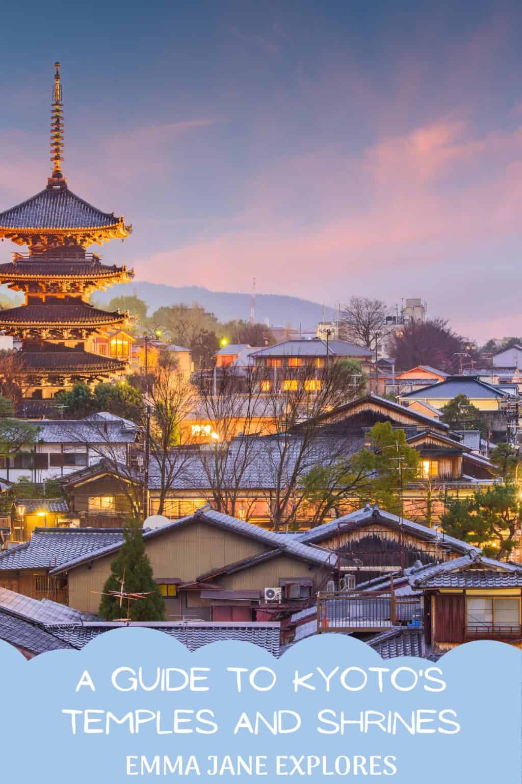 Temples and Shrines in Kyoto to visit - Emma Jane Explores